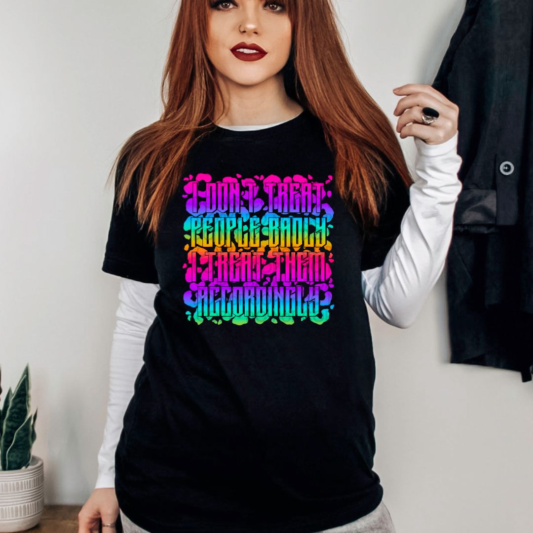 Treat Them Accordingly - DTF – Eh Okay Transfers