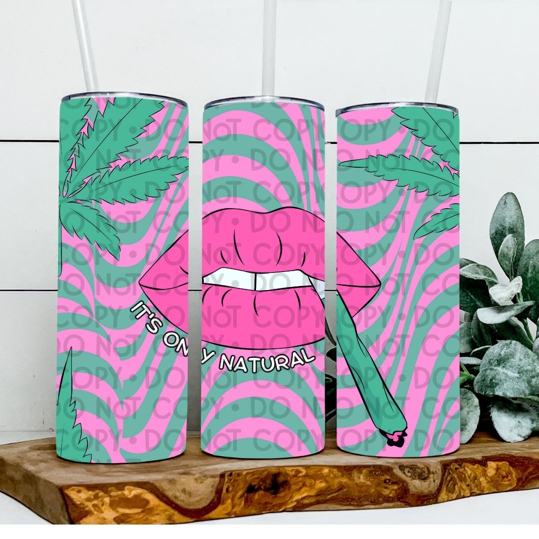 It's Only Natural - Sublimation 20oz Tapered or Straight Wrap – Eh Okay ...